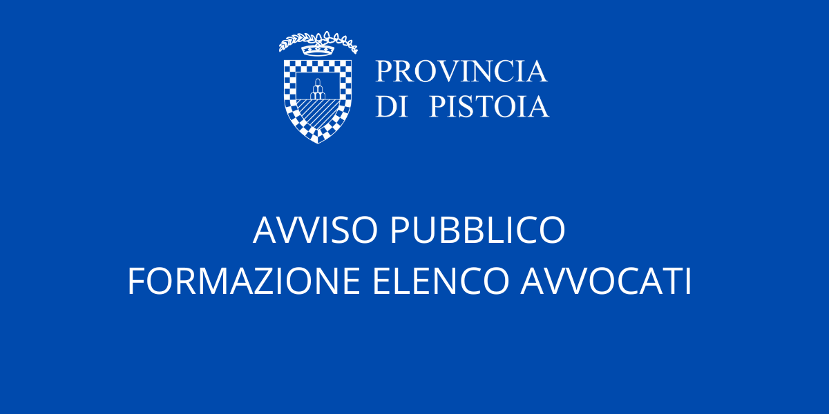 Avviso pubblico per formazione elenco avvocati | Provincia di Pistoia